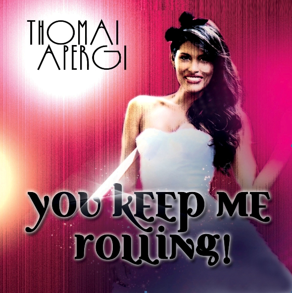 Thomai Apergi: “You Keep Me Rolling” – Prime Radio 100,3